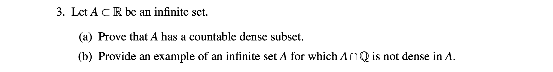 Solved 3. Let A⊂R be an infinite set. (a) Prove that A has a | Chegg.com