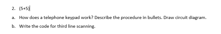 Solved a. 2. (5+5) How does a telephone keypad work? | Chegg.com