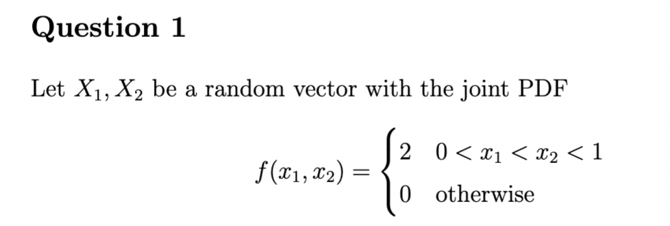 Solved Let X1,X2 be a random vector with the joint PDF | Chegg.com
