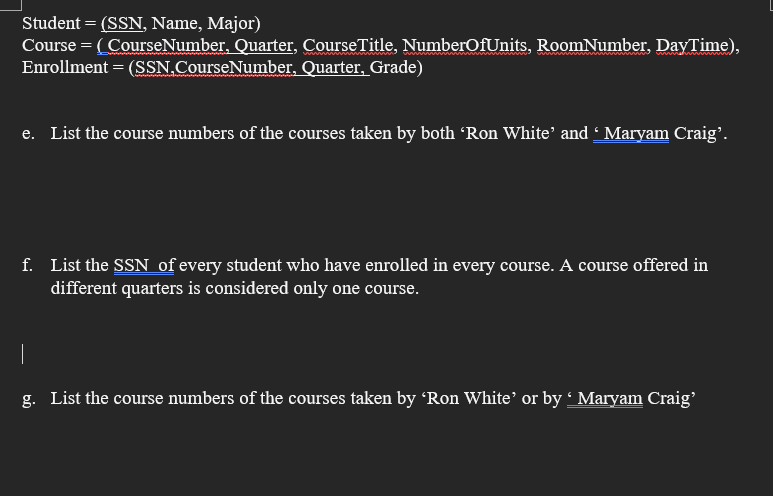 Solved e. List the course numbers of the courses taken by | Chegg.com