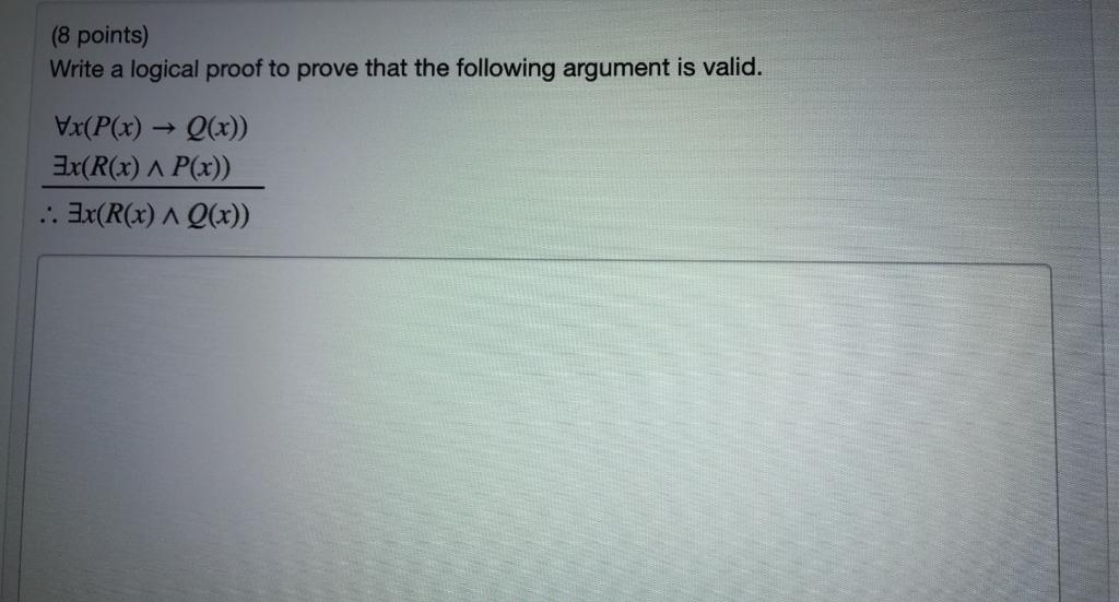 Solved (8 points) Write a logical proof to prove that the | Chegg.com