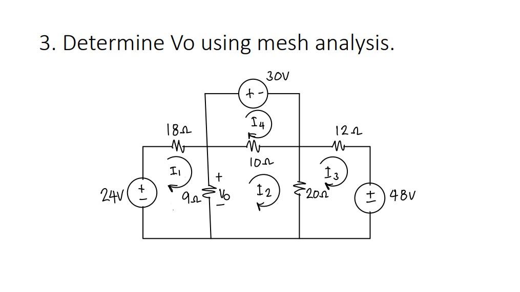 Solved 3. Determine Vo using mesh analysis. | Chegg.com