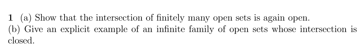 Solved 1 (a) Show that the intersection of finitely many | Chegg.com