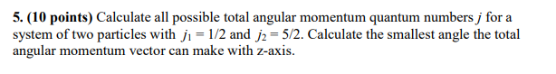 Solved 5. (10 points) Calculate all possible total angular | Chegg.com