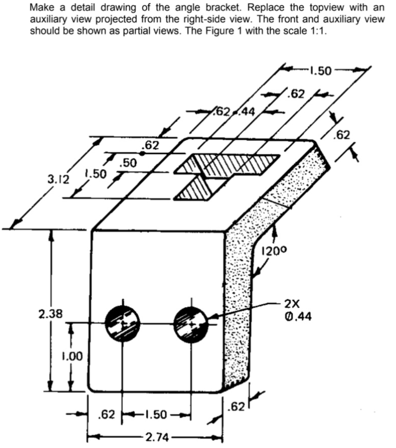 Solved Make a detail drawing of the angle bracket. Replace | Chegg.com