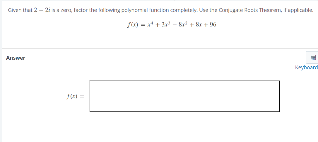 Solved Given that 2−2i is a zero, factor the following | Chegg.com