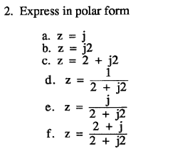 Solved 2. Express in polar form a. z=j b. z=j2 c. z=2+j2 d. | Chegg.com