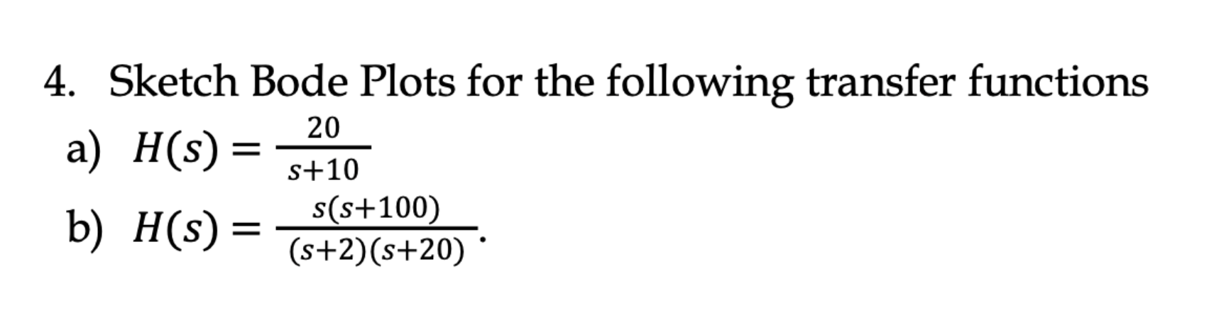 Solved 4. Sketch Bode Plots for the following transfer | Chegg.com