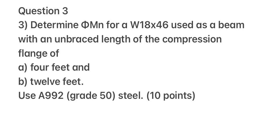Solved Question 3 3) Determine OMn for a W18x46 used as a | Chegg.com