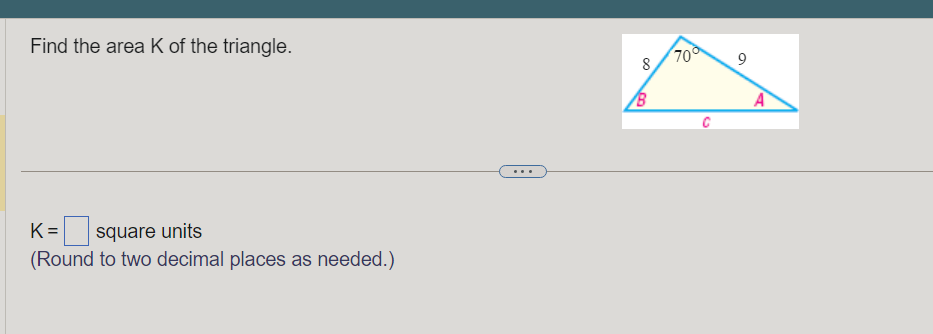 Solved Find the area K of the triangle. K= square units | Chegg.com