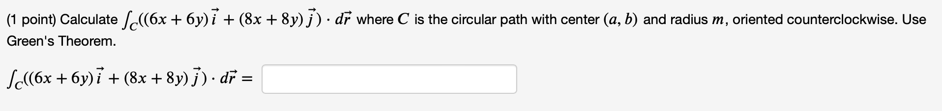 (1 point) Calculate ∫C((6x+6y)i+(8x+8y)j)⋅dr where C | Chegg.com