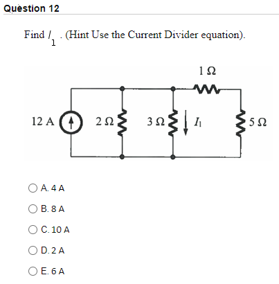 Solved Question 12 Find / (Hint Use the Current Divider | Chegg.com