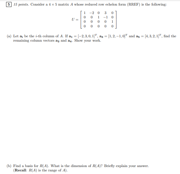 Solved 5 15 points. Consider a 4 x 5 matrix A whose reduced | Chegg.com