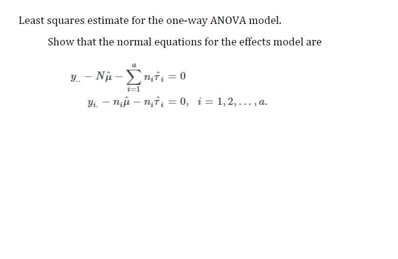 Solved Least squares estimate for the one-way ANOVA model. | Chegg.com