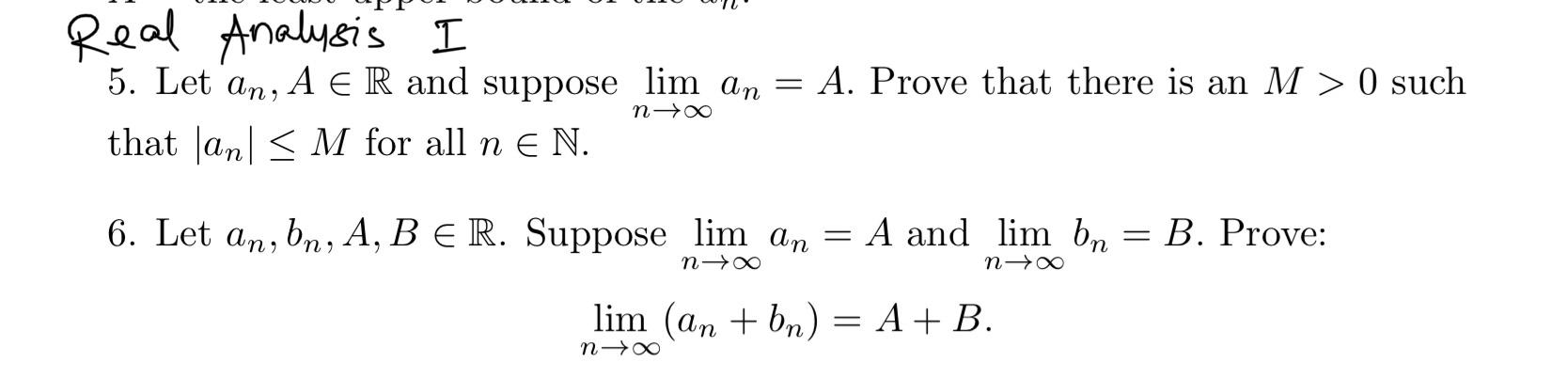Solved Real Analysis I 5. Let an,A∈R and suppose limn→∞an=A. | Chegg.com
