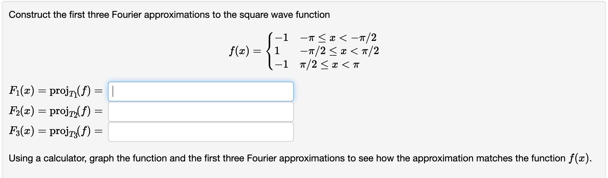 Solved Construct the first three Fourier approximations to | Chegg.com