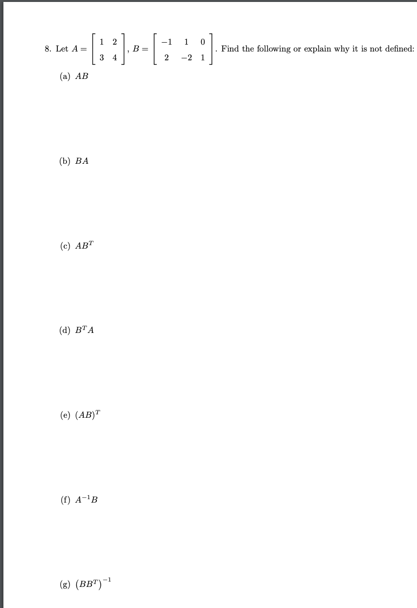 Solved 8. Let A=[1324],B=[−121−201]. Find the following or | Chegg.com
