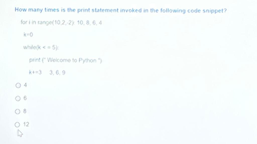 Solved How many times is the print statement invoked in the | Chegg.com