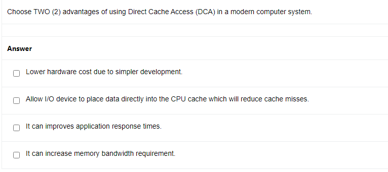 Solved Choose TWO (2) advantages of using Direct Cache | Chegg.com