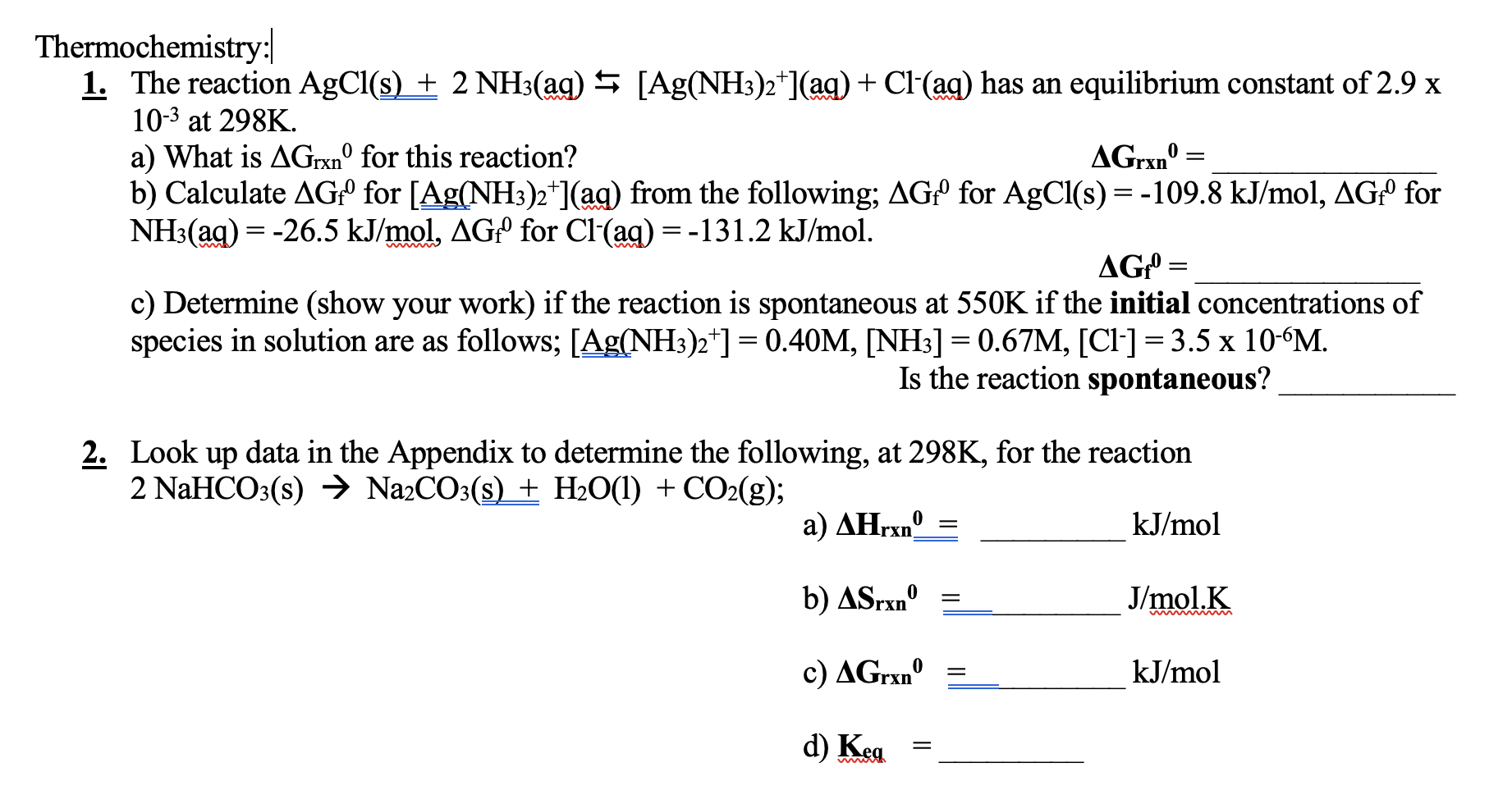 Solved = Thermochemistry: 1. The reaction AgCl(s) + 2NH3(aq) | Chegg.com