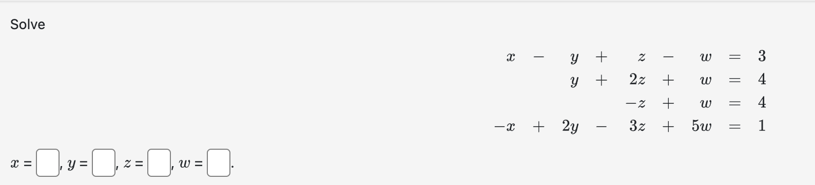 Solved Solve X−y Z−w 3y 2z W 4−z W 4−x 2y−3z 5w 1 X Y Z W