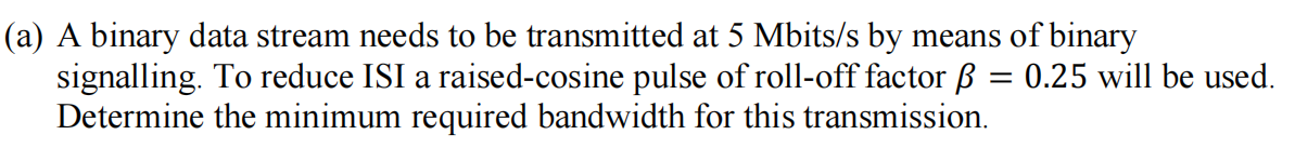 Solved (a) A binary data stream needs to be transmitted at | Chegg.com