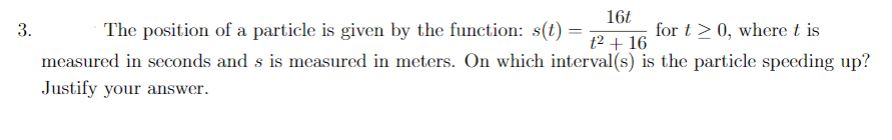 Solved 16t 3. The position of a particle is given by the | Chegg.com