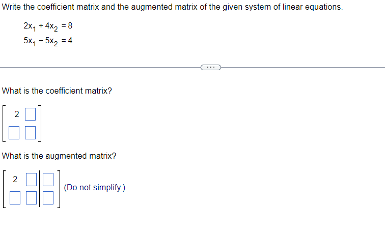Solved 2x1+4x2=85x1−5x2=4 What is the coefficient matrix? | Chegg.com