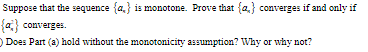Solved Suppose that the sequence {an} is monotone. Prove | Chegg.com