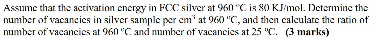 Assume that the activation energy in FCC silver at | Chegg.com