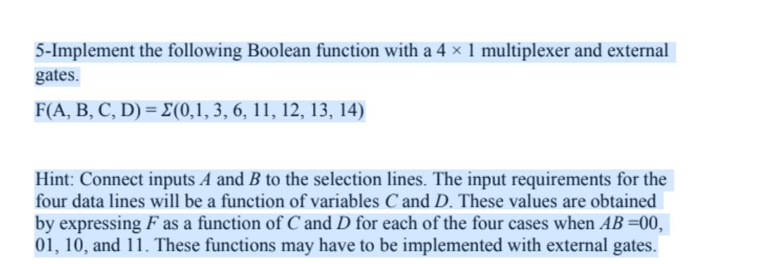 Solved 5-Implement the following Boolean function with a 4 x | Chegg.com