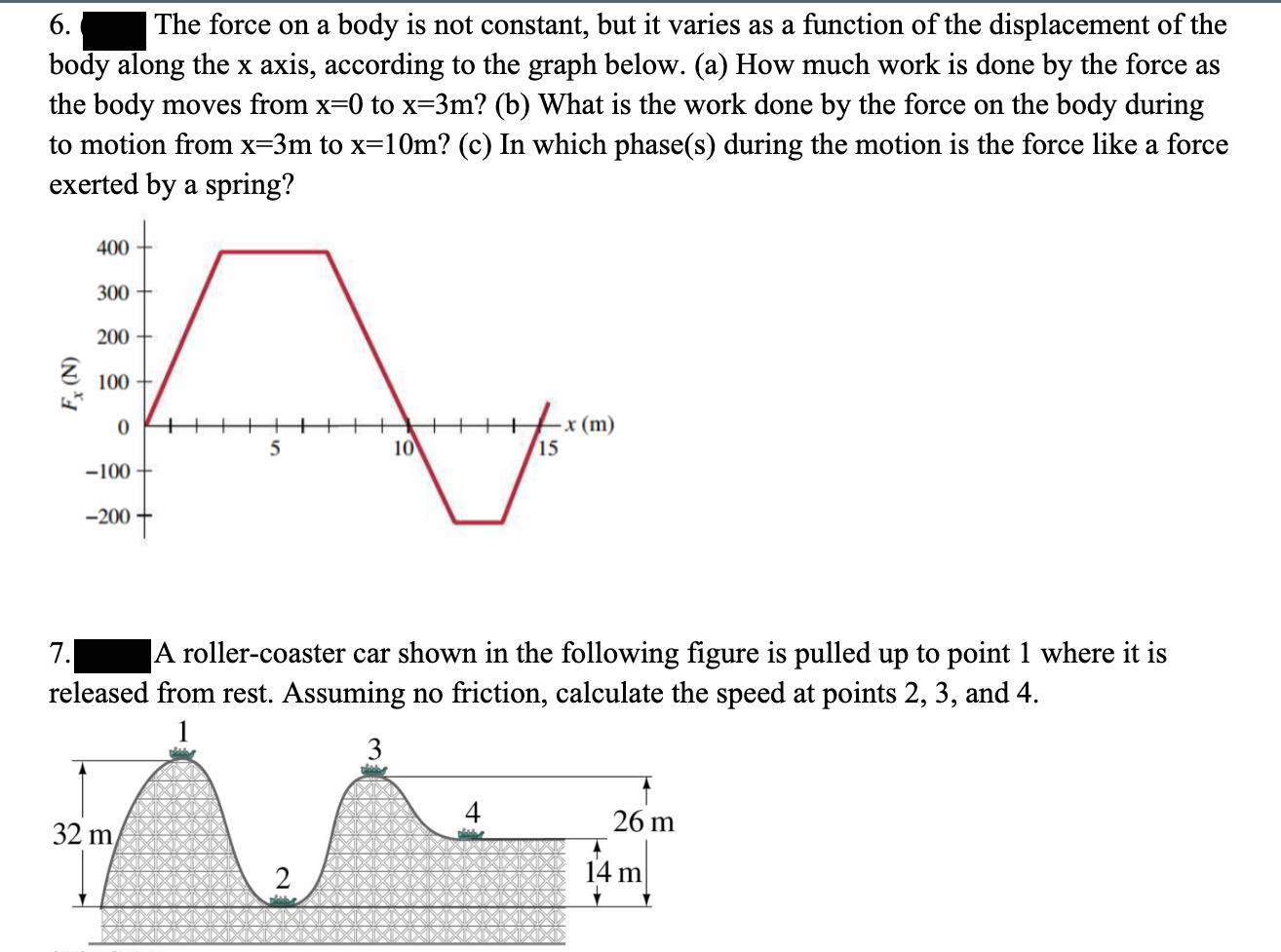 Solved 6. The force on a body is not constant, but it varies | Chegg.com