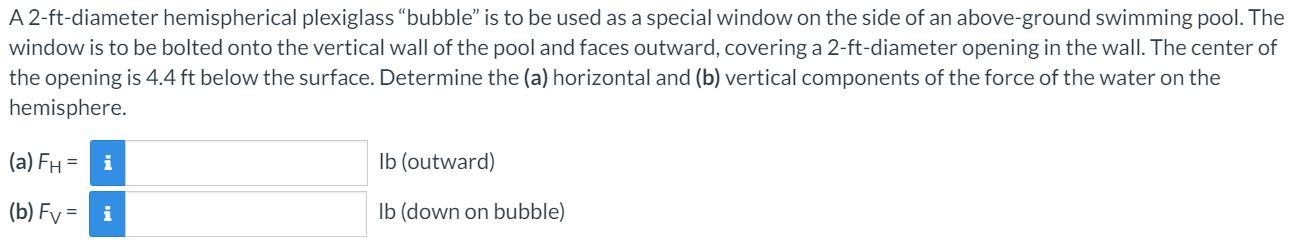 Solved A 2-ft-diameter hemispherical plexiglass “bubble” is | Chegg.com