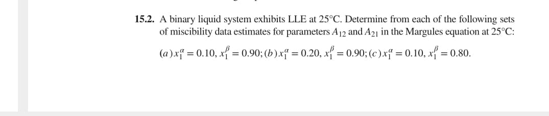15.2. A binary liquid system exhibits LLE at 25°C. | Chegg.com