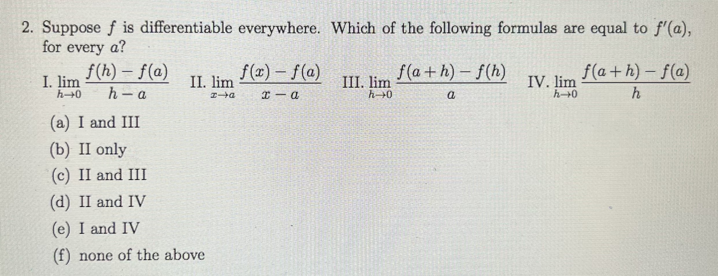 Solved Suppose f ﻿is differentiable everywhere. Which of the | Chegg.com