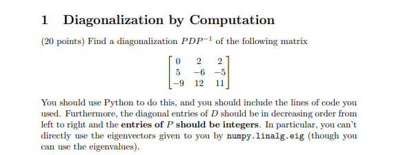 Solved 1 Diagonalization by Computation (20 points) Find a | Chegg.com