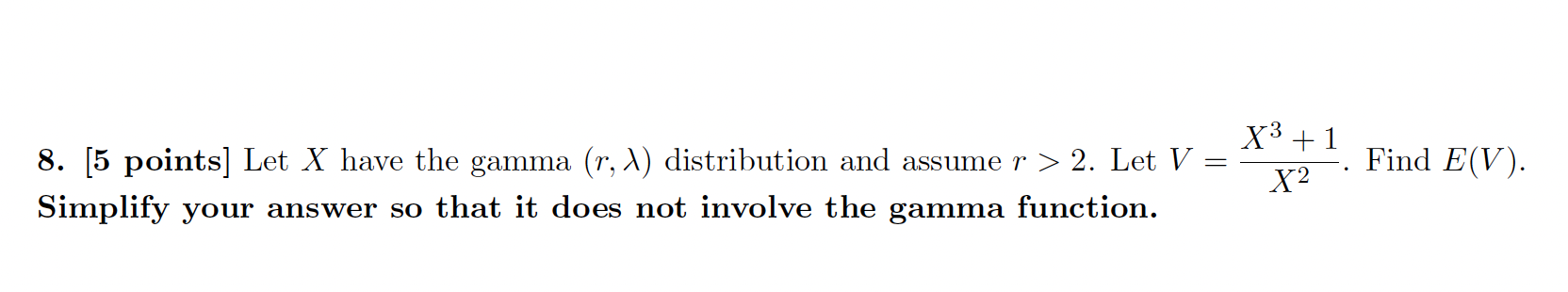 Solved 8. [5 points] Let X have the gamma (r,λ) distribution | Chegg.com