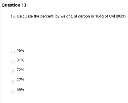 Solved Question 13 13. Calculate the percent, by weight, of | Chegg.com
