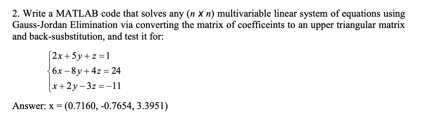 Solved 2. Write a MATLAB code that solves any (n X n) | Chegg.com