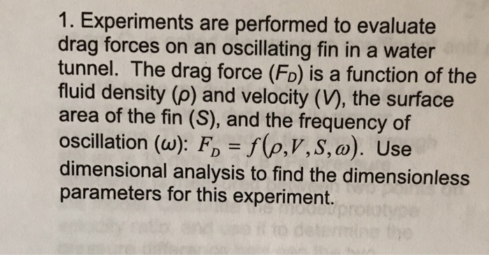 Solved 1. Experiments are performed to evaluate drag forces | Chegg.com