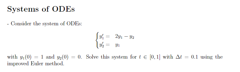 Solved - Consider the system of ODEs: {y1′=2y1−y2y2′=y1 with | Chegg.com
