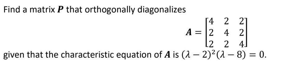 Solved Find a matrix P that orthogonally diagonalizes 14 2 | Chegg.com