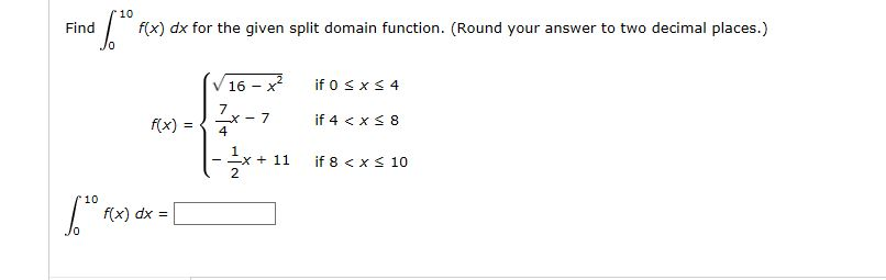 Solved Find f(x) dx for the given split domain function. | Chegg.com