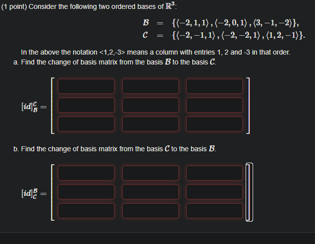 Solved = (1 point) Consider the following two ordered bases | Chegg.com