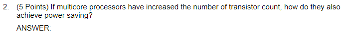 Solved 2. (5 Points) If multicore processors have increased | Chegg.com