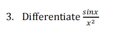 Solved sinx 3. Differentiate x2 | Chegg.com
