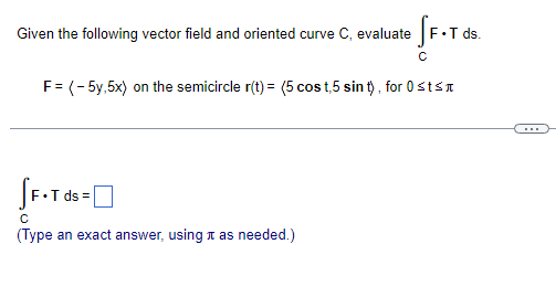 Solved Given the following vector field and oriented curve | Chegg.com