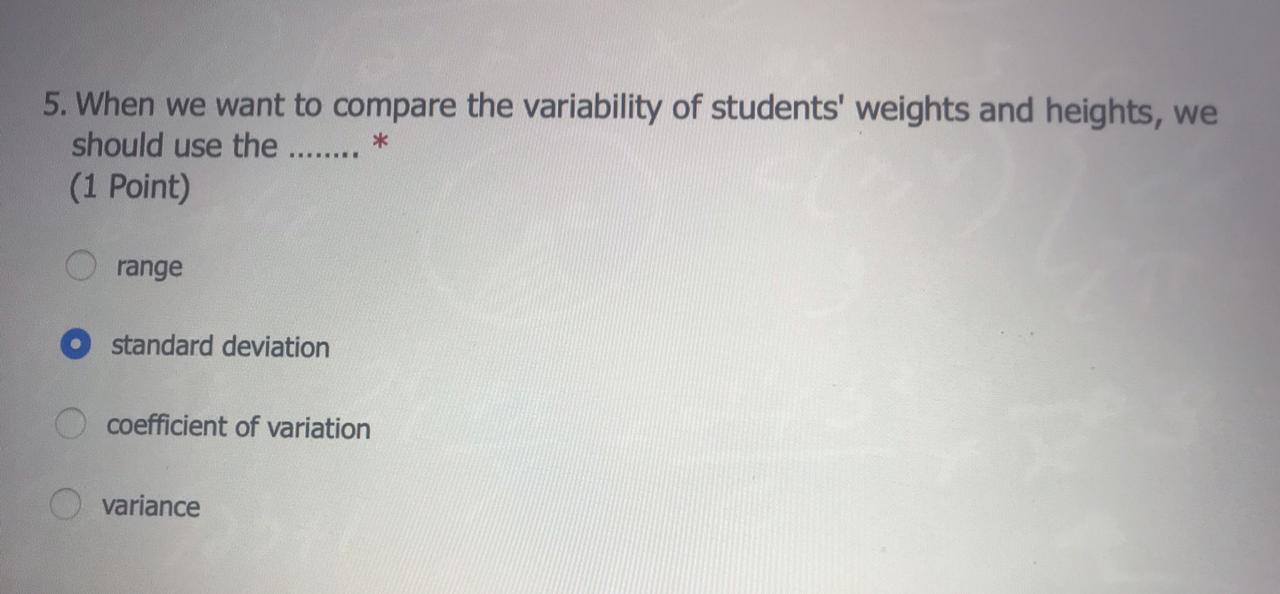 Solved 5. When we want to compare the variability of | Chegg.com