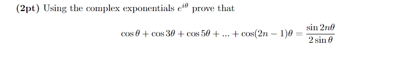 Solved (2pt) Using the complex exponentials ci prove that | Chegg.com