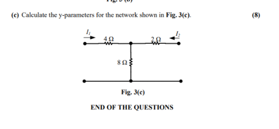 Solved (C) Calculate the y-parameters for the network shown | Chegg.com